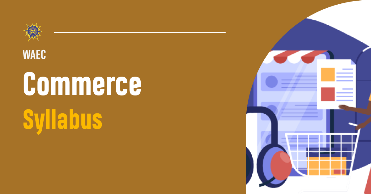 DownloadWAEC Commerce Syllabus 2025| SSCE&GCE PDF Free - SyllabusNG