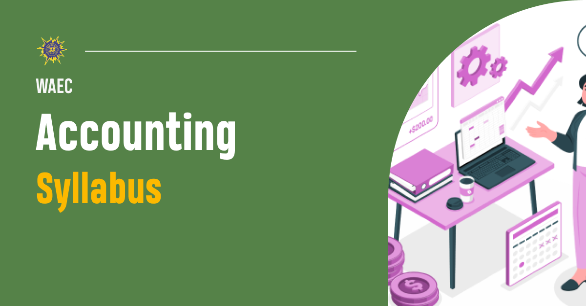 WAEC Financial Accounting Syllabus 2025 |For SSCE & GCE