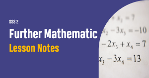SS2 Further Mathematics Scheme of Work-PDF |1st,2nd &3rd Term - SyllabusNG