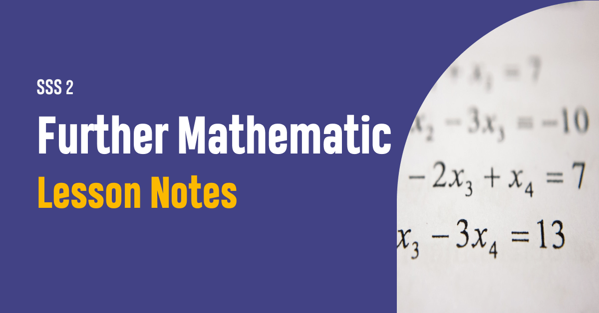 SS2 Further Mathematics Scheme of Work-PDF |1st,2nd &3rd Term - SyllabusNG